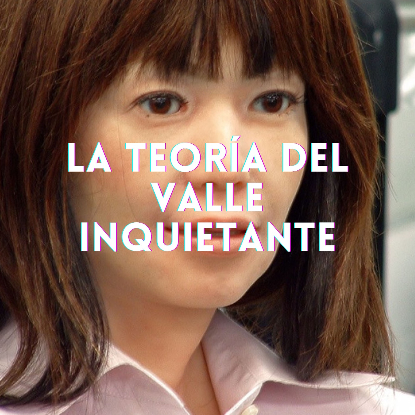 Misterios de la Teoría del Valle Inquietante - PSICOLOGÍAVITAE